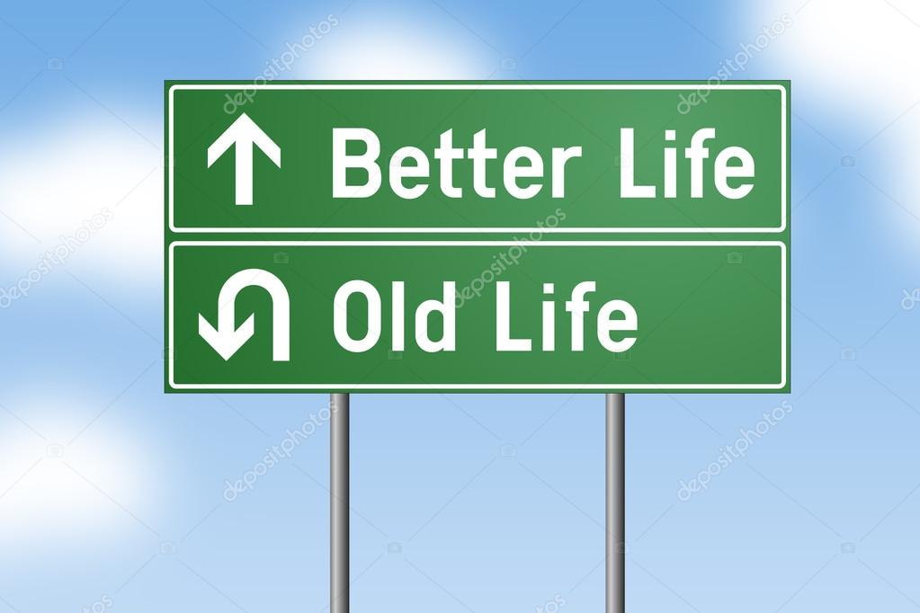 Road Sign Better Life - Old Life on green background against blue sky ...