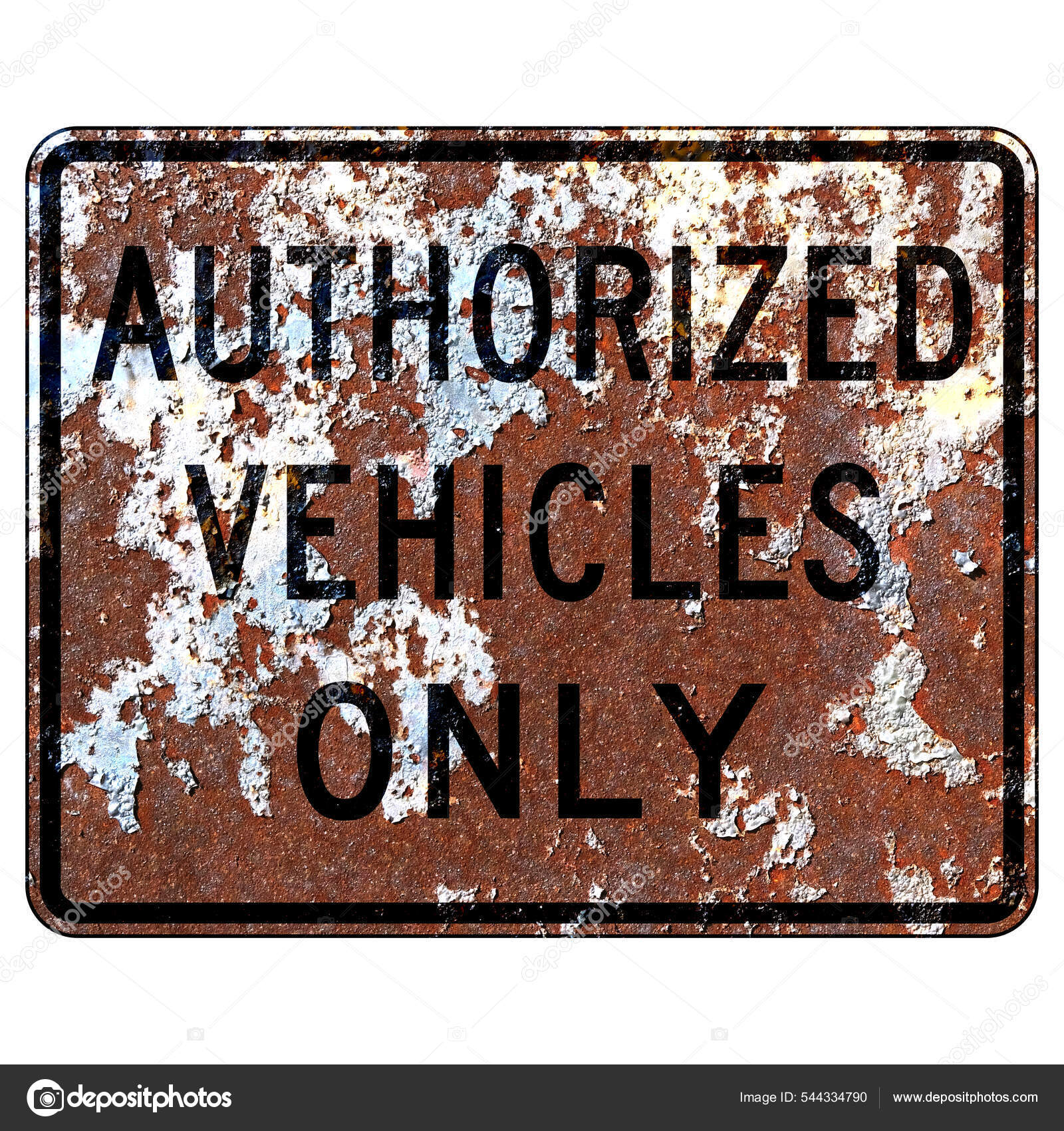 Old Rusty American Road Sign Authorized Vehicles Only — Stock Photo ...