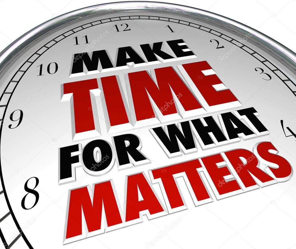 Make Time for What Matters Words on Clock — Stock Photo © iqoncept ...
