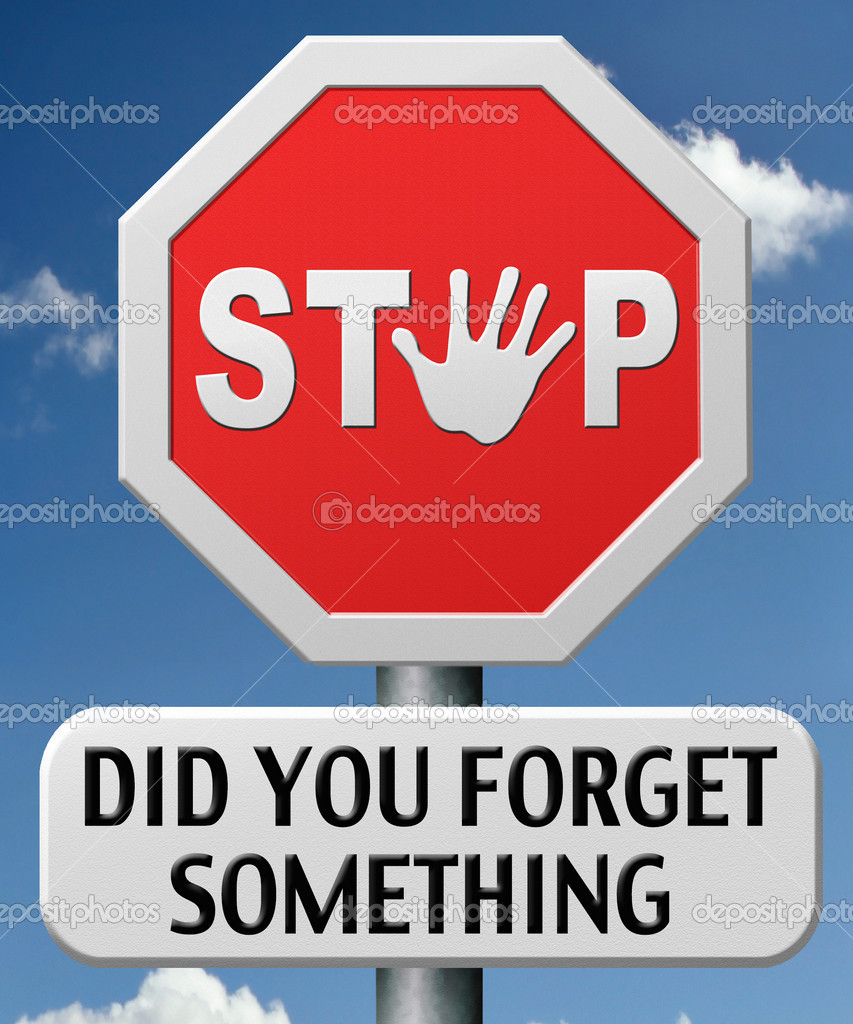 Did you forget something Stock Photo by ©kikkerdirk 46719717 Did you forget something Stock Photo by ©kikkerdirk 46719717