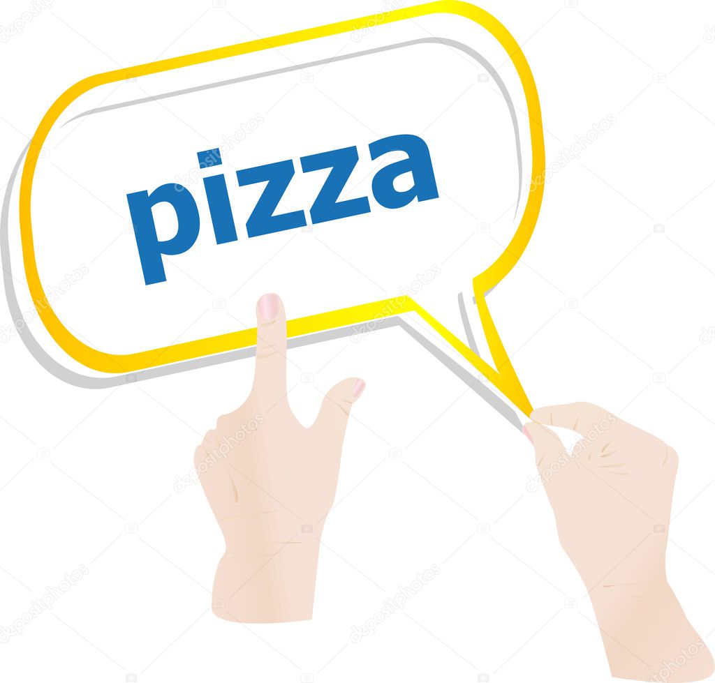 Hands push word pizza on speech bubbles Stock Illustration by ...