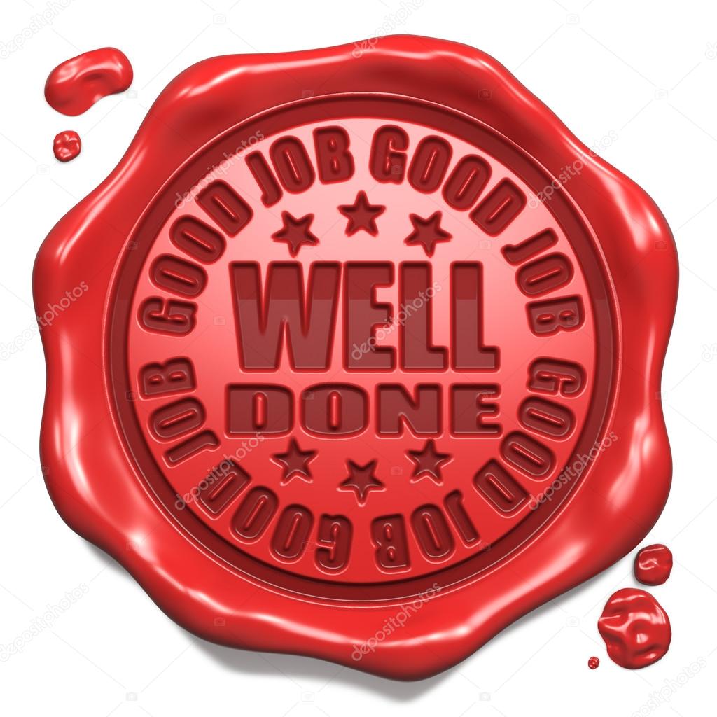 Good Job, Well Done- Stamp on Red Wax Seal. — Stock Photo ...