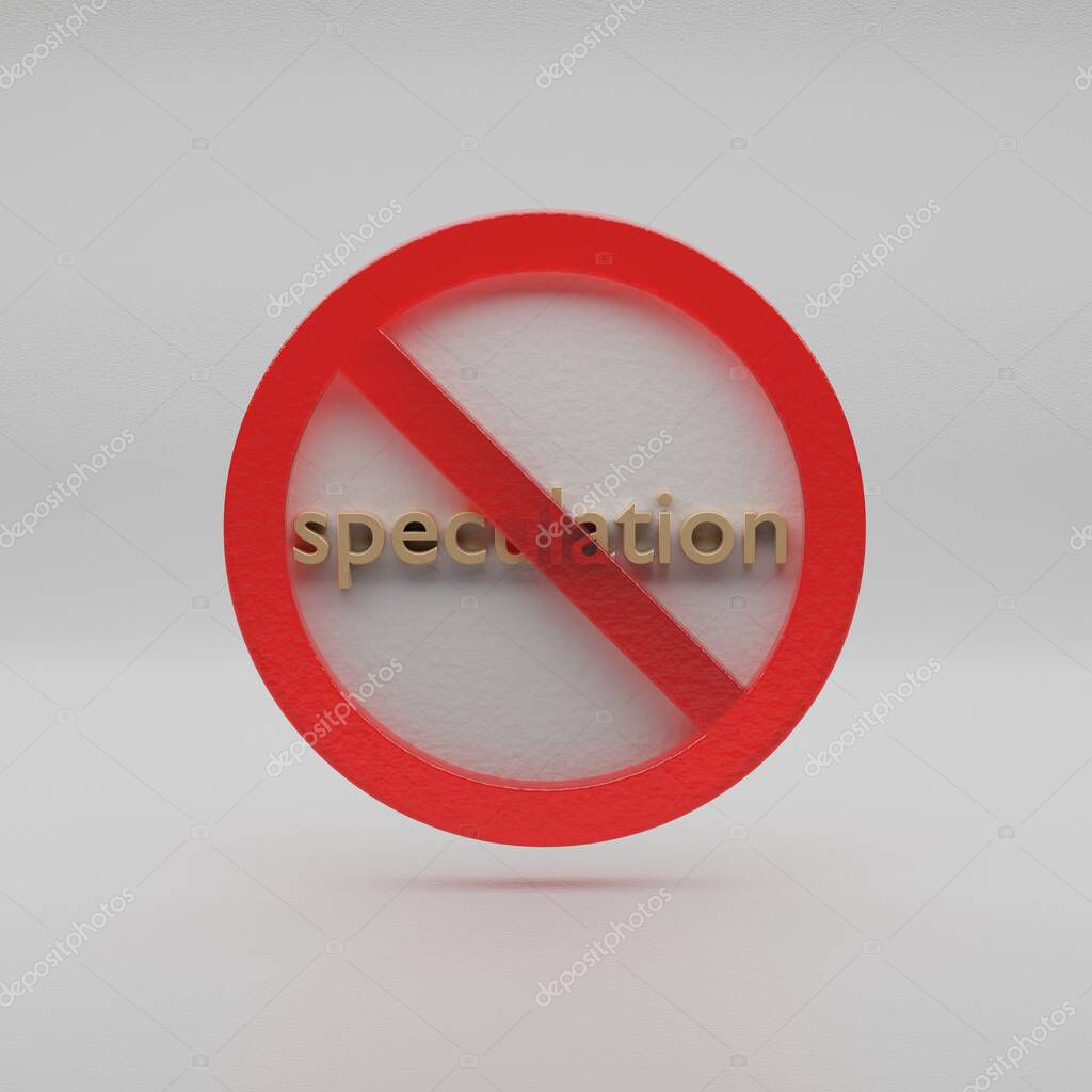 Beautiful abstract illustration Speculation Forbidden, prohibiting sign ...