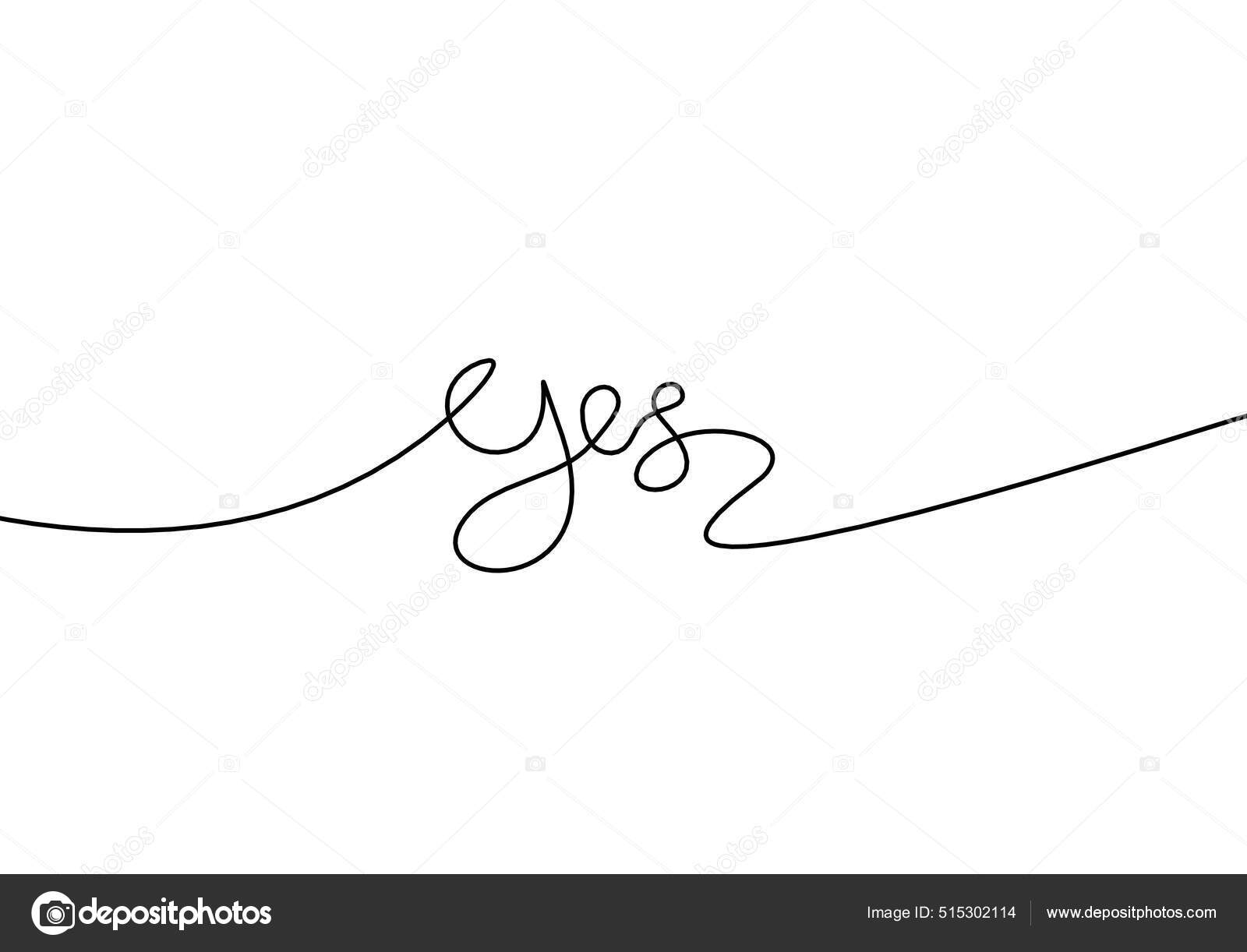 Calligraphic Inscription Word Yes Continuous Line Drawing White ...