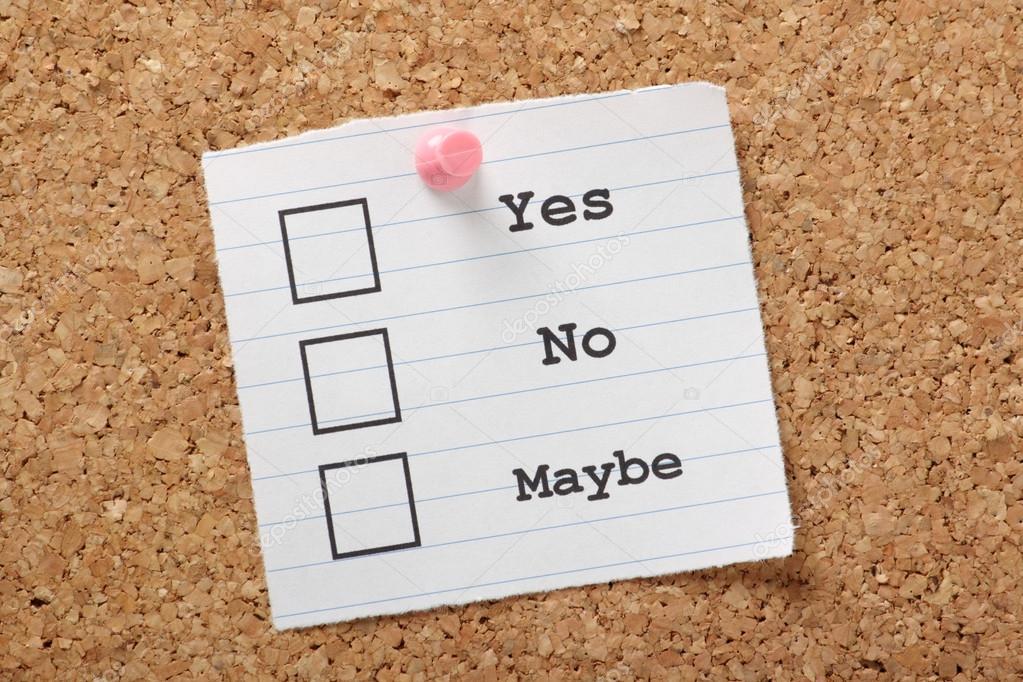 Yes No Maybe Note Choose One Button! YES Or NO Or MAYBE Or NEVER