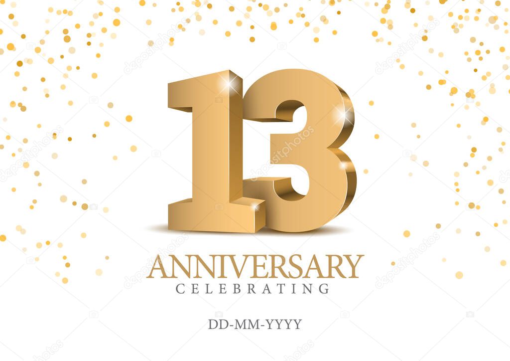 Aniversario 13. oro 3d n meros. Plantilla de p ster para celebrar la fiesta del 13 aniversario ...