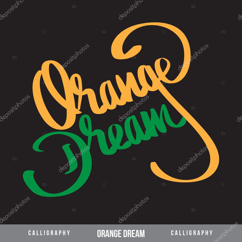 ORANGE DREAM hand lettering - handmade calligraphy Stock Vector Image ...