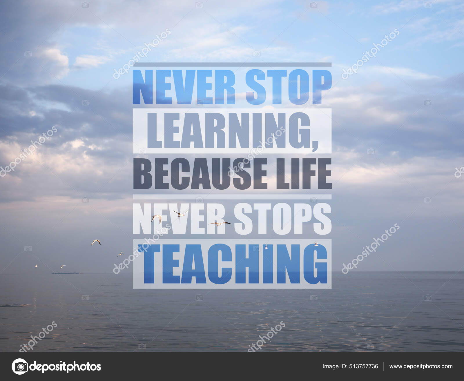 Never Stop Learning Because Life Never Stops Teaching Motivational ...