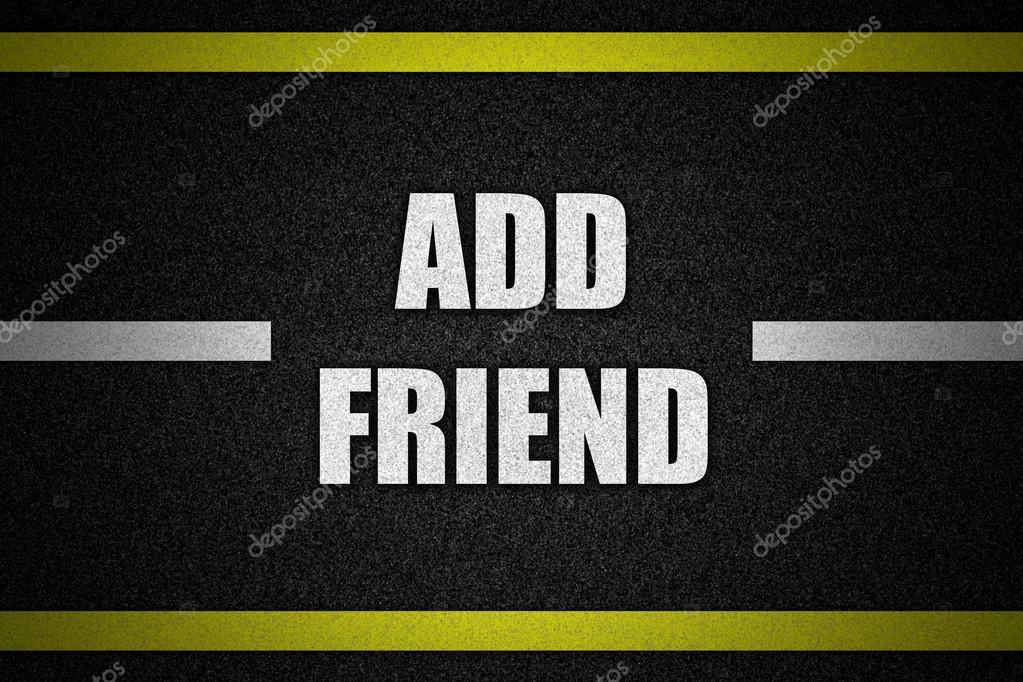 Traffic road surface with text ADD FRIEND — Stock Photo © nattapol ...