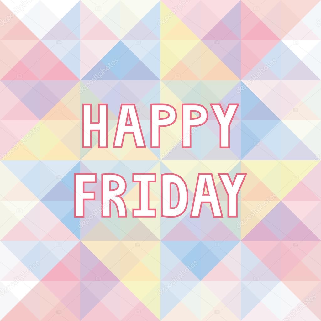 Happy Friday background Stock Vector Image by ©gubgibgift #49837903