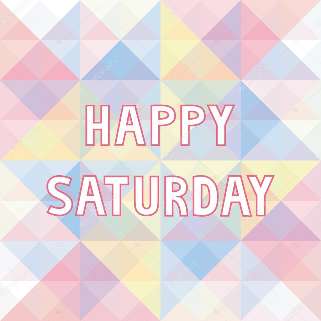 Happy Saturday Wallpaper