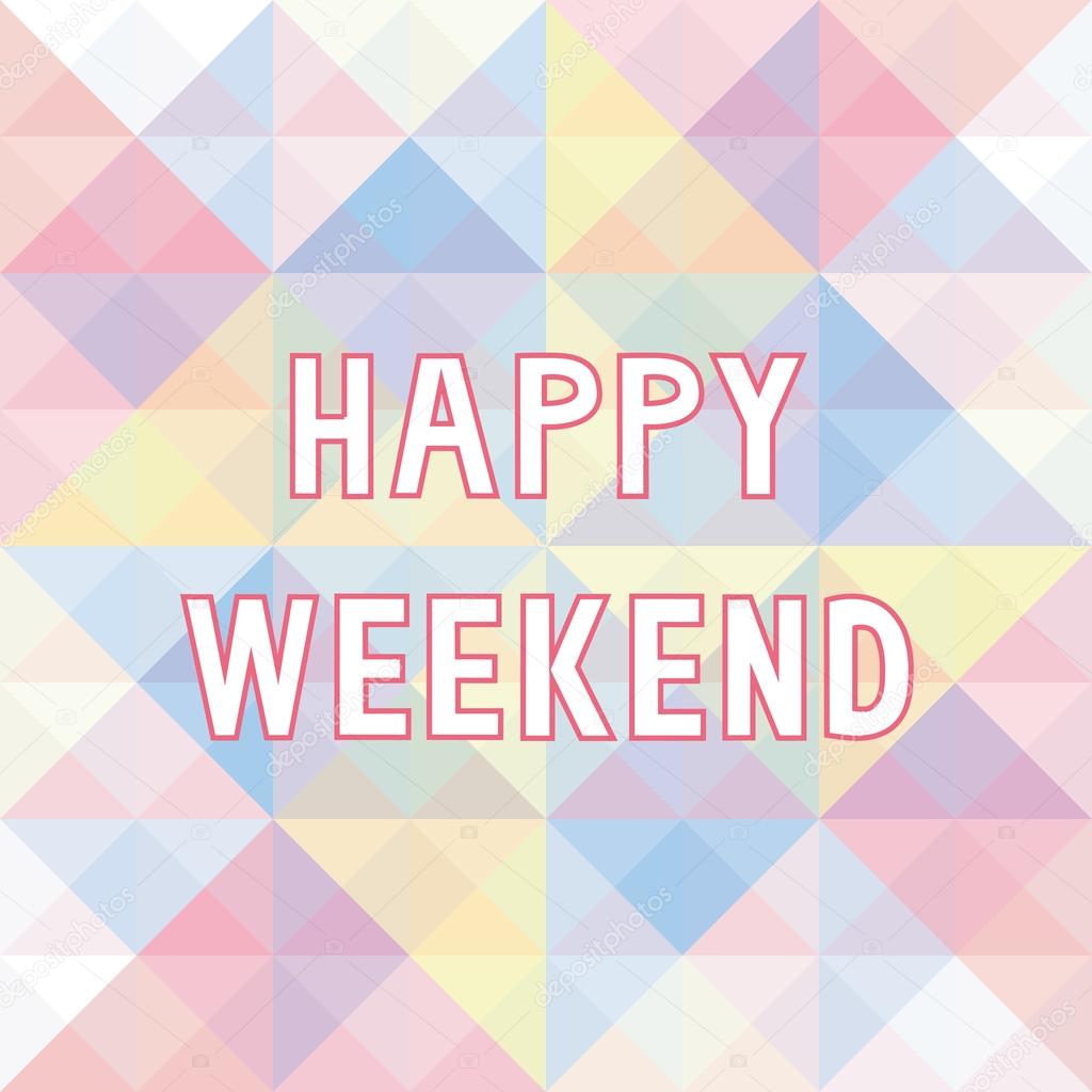 Happy weekend background Stock Vector Image by ©gubgibgift #49987315