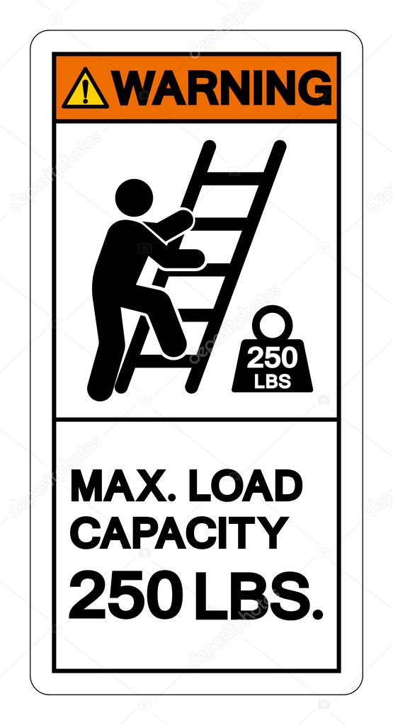Warning Max Ladder Capacity 250 LBS Symbol Sign, Vector Illustration ...