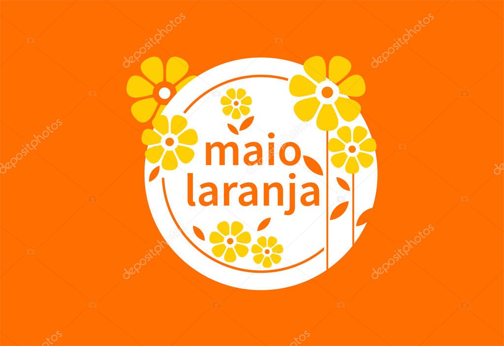 Maio laranja. May 18 is National Day Against Abuse and Exploitation of ...