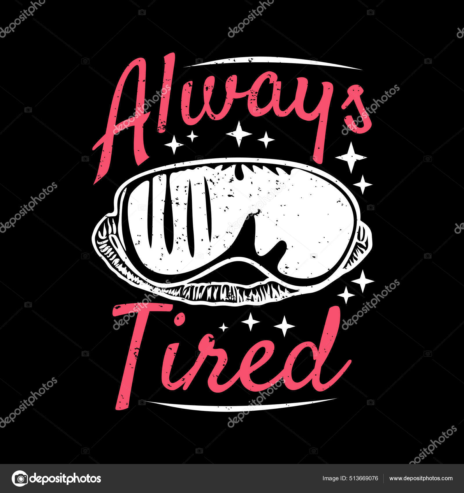 Shirt Design Always Tired Blind Fold Black Background Vintage ...