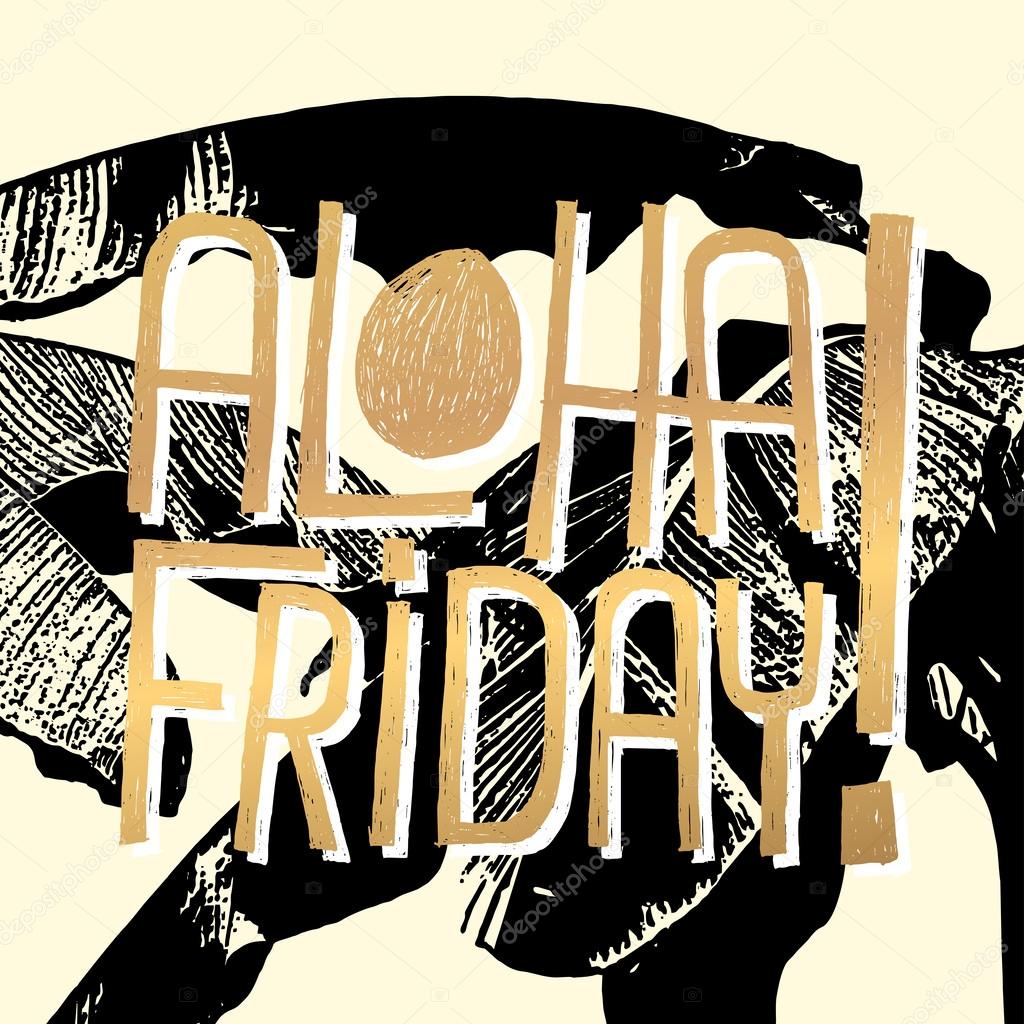 ALOHA FRIDAY! - quote Stock Vector by ©ONiONAstudio 45513363