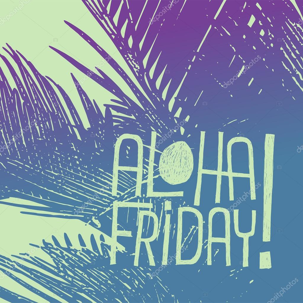 ALOHA FRIDAY! - quote Stock Vector Image by ©ONiONAstudio #45513551
