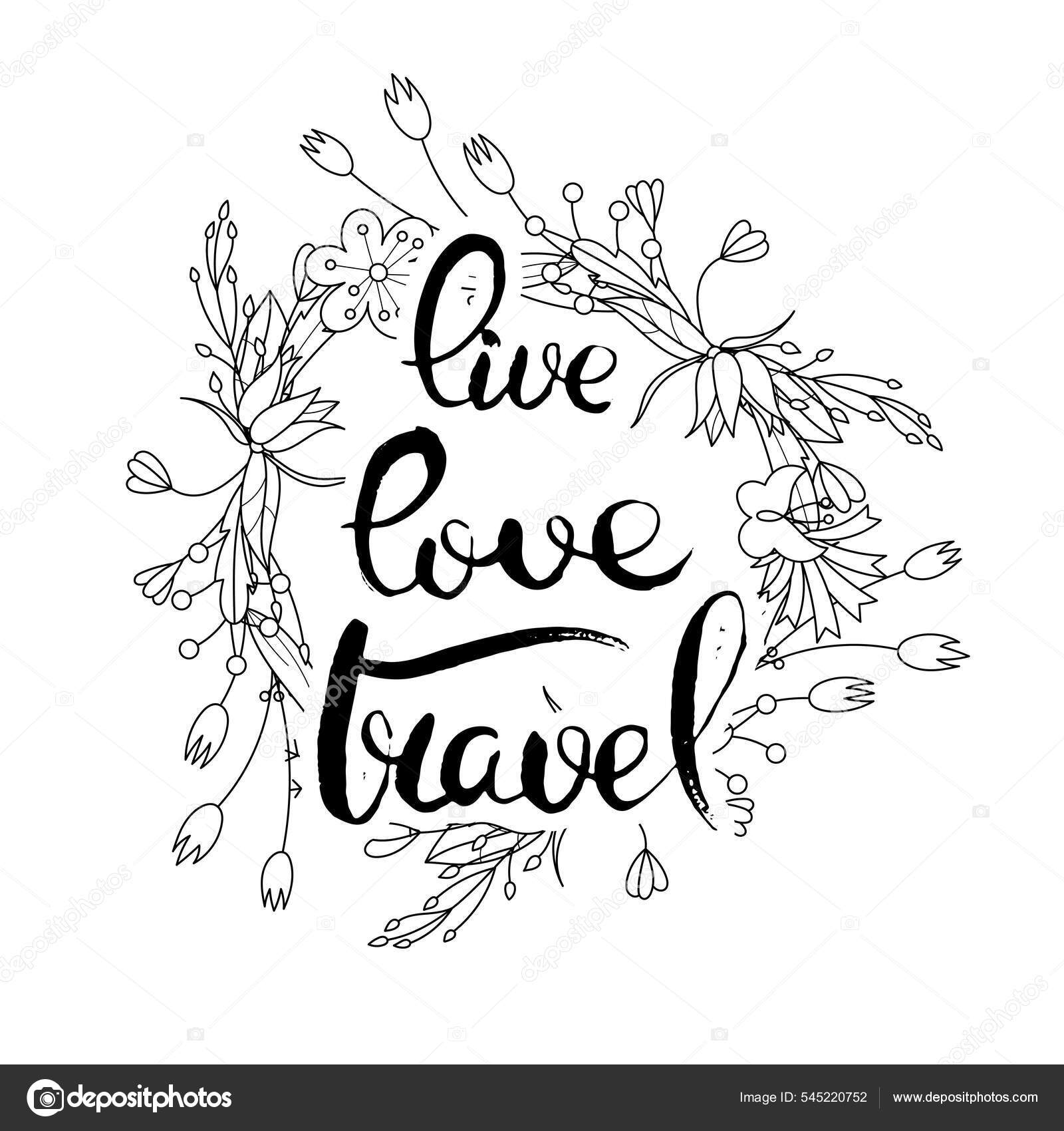 Live Love Travel Hand Lettering Grunge Card Flower Background ...