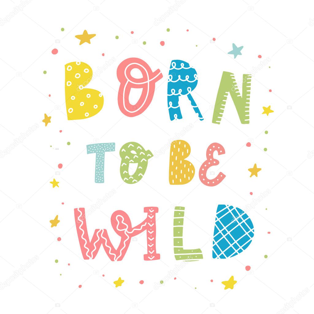 Lindo póster de vivero con una cita de letras a mano 'Born to be wild ...