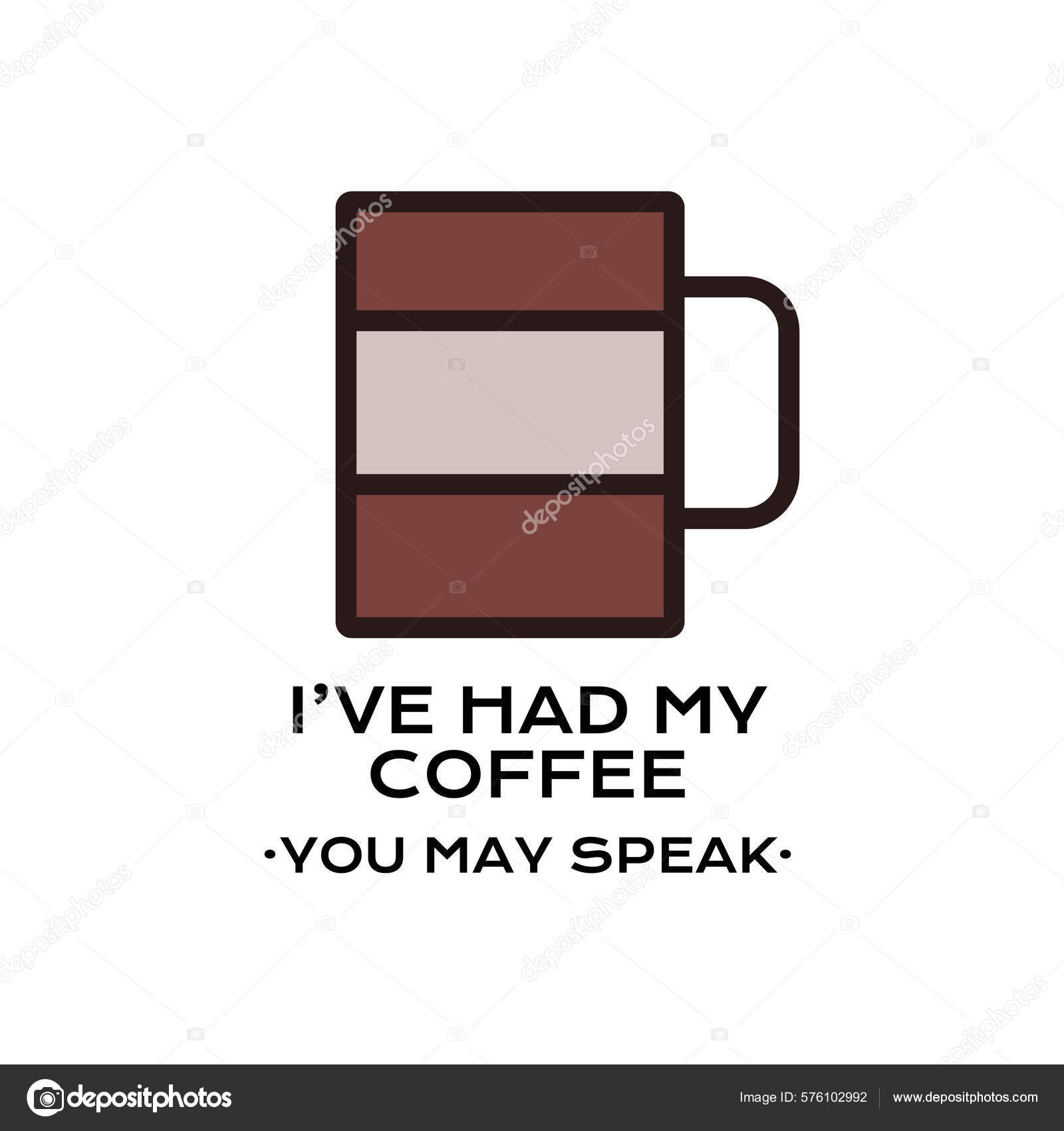 Minimal Vector Illustration Cup Have Had Coffee You May Speak Stock ...