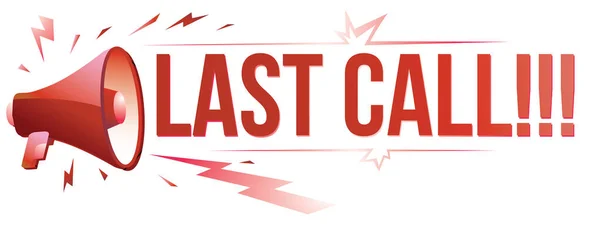 Last Call Sign Megaphone Stock Vector by ©alex_scholar 319818222