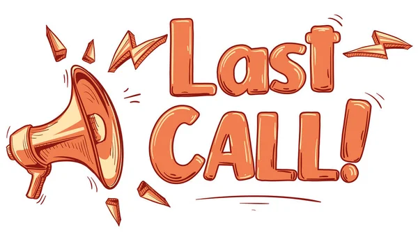 Last Call Sign Megaphone Stock Vector by ©alex_scholar 319818222