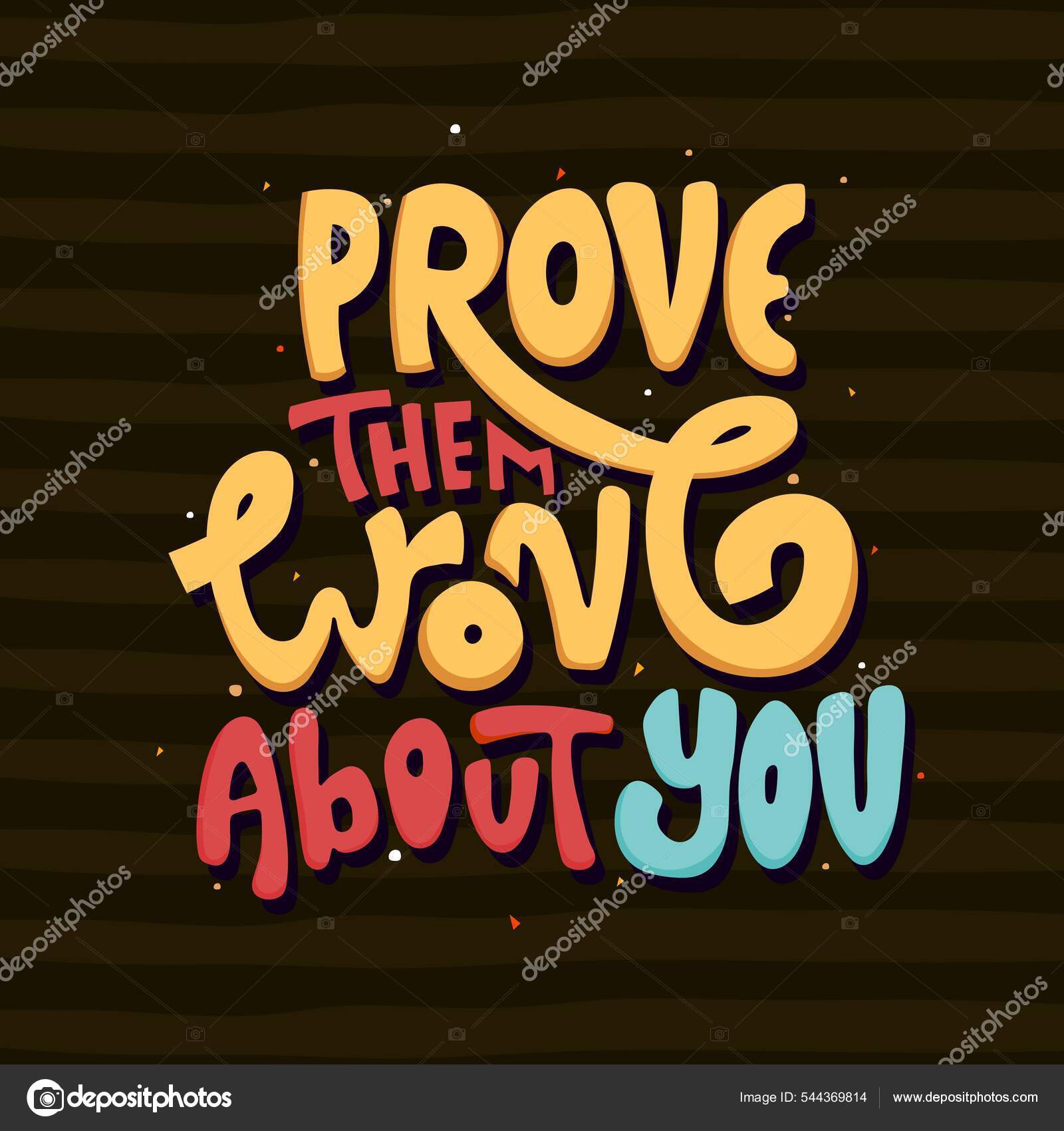 Hand Drawn Lettering Prove Them Wrong You Quote Typography Vector Stock ...