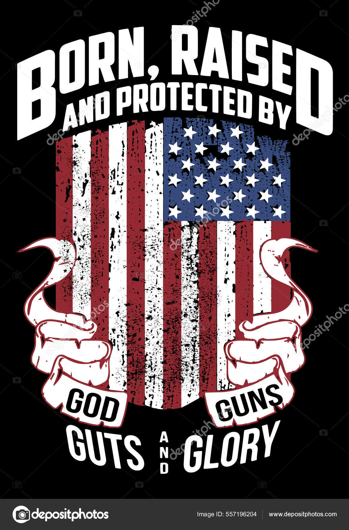 Born Raised Protected God Guns Guts Glory Patriotic Shirt Design Stock ...