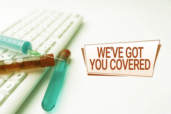 Text sign showing We Ve Got You Covered. Conceptual photo have done ...