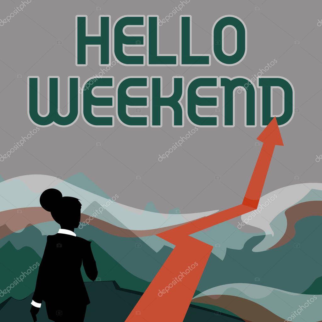 Signo de texto que muestra Hello Weekend. Concepto que significa ...