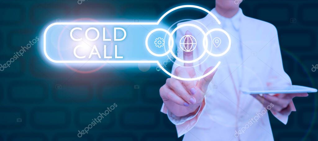 Inspiración mostrando señal Cold Call, Concepto que significa Llamada no solicitada hecha por ...