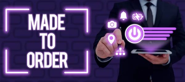 Text sign showing Made To Order, Business approach Something done ...