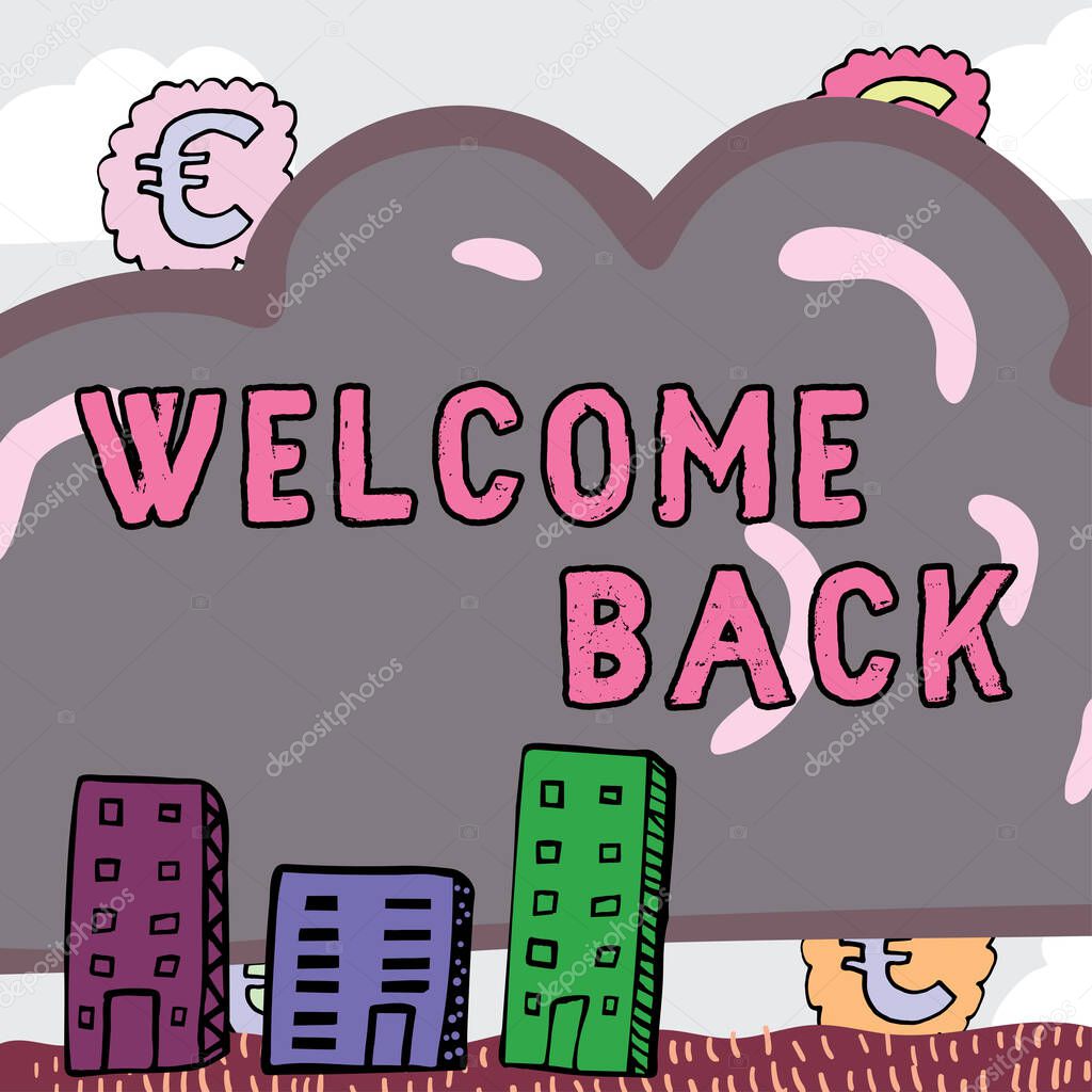Hand writing sign Welcome Back, Word Written on Warm Greetings Arrived ...