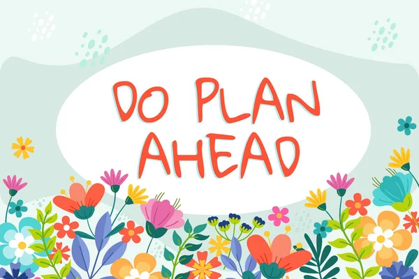 Text showing inspiration Do Plan Ahead, Business approach Planning ...