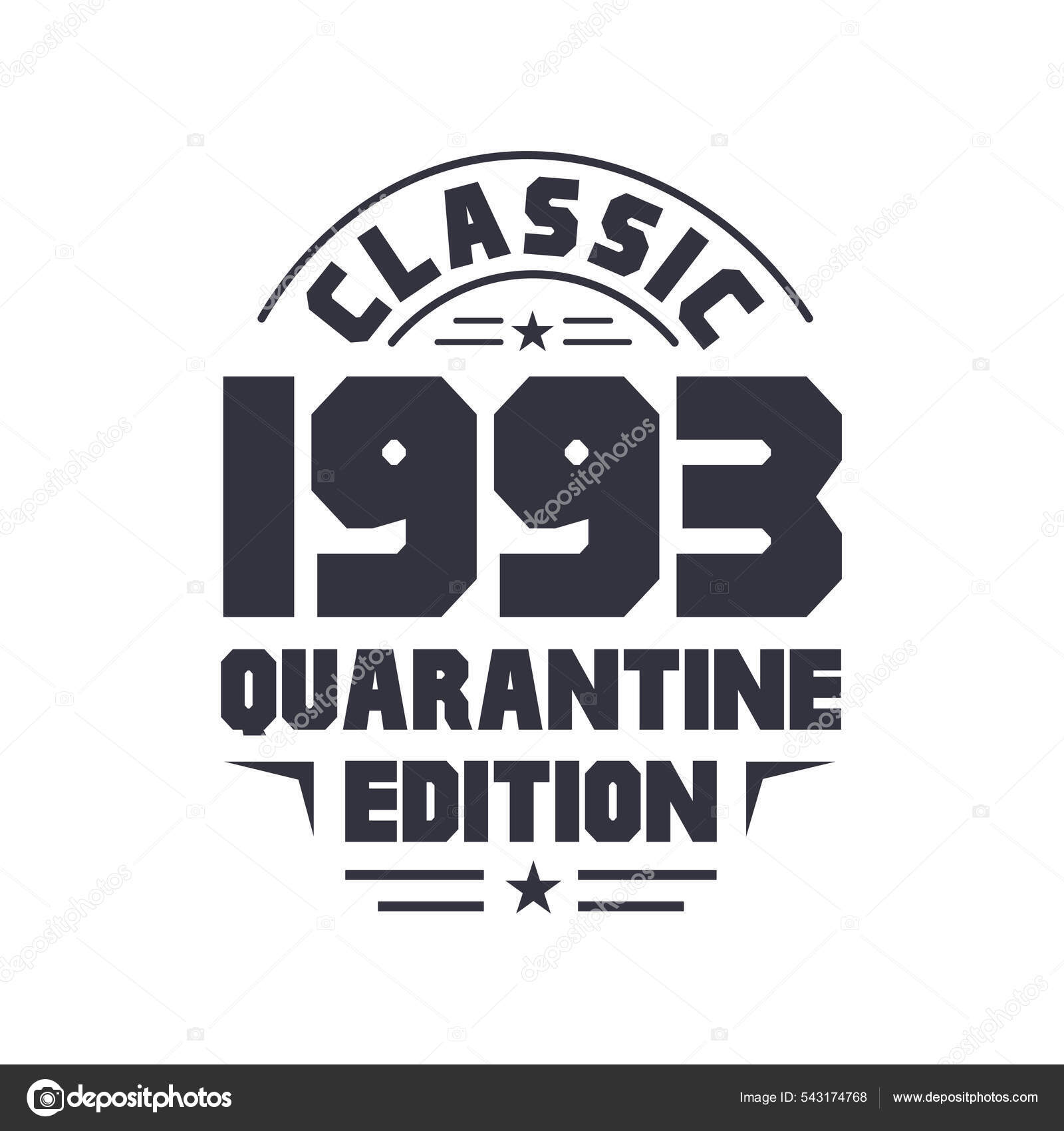 Born 1993 Vintage Retro Birthday Classic 1993 Quarantine Edition Stock ...