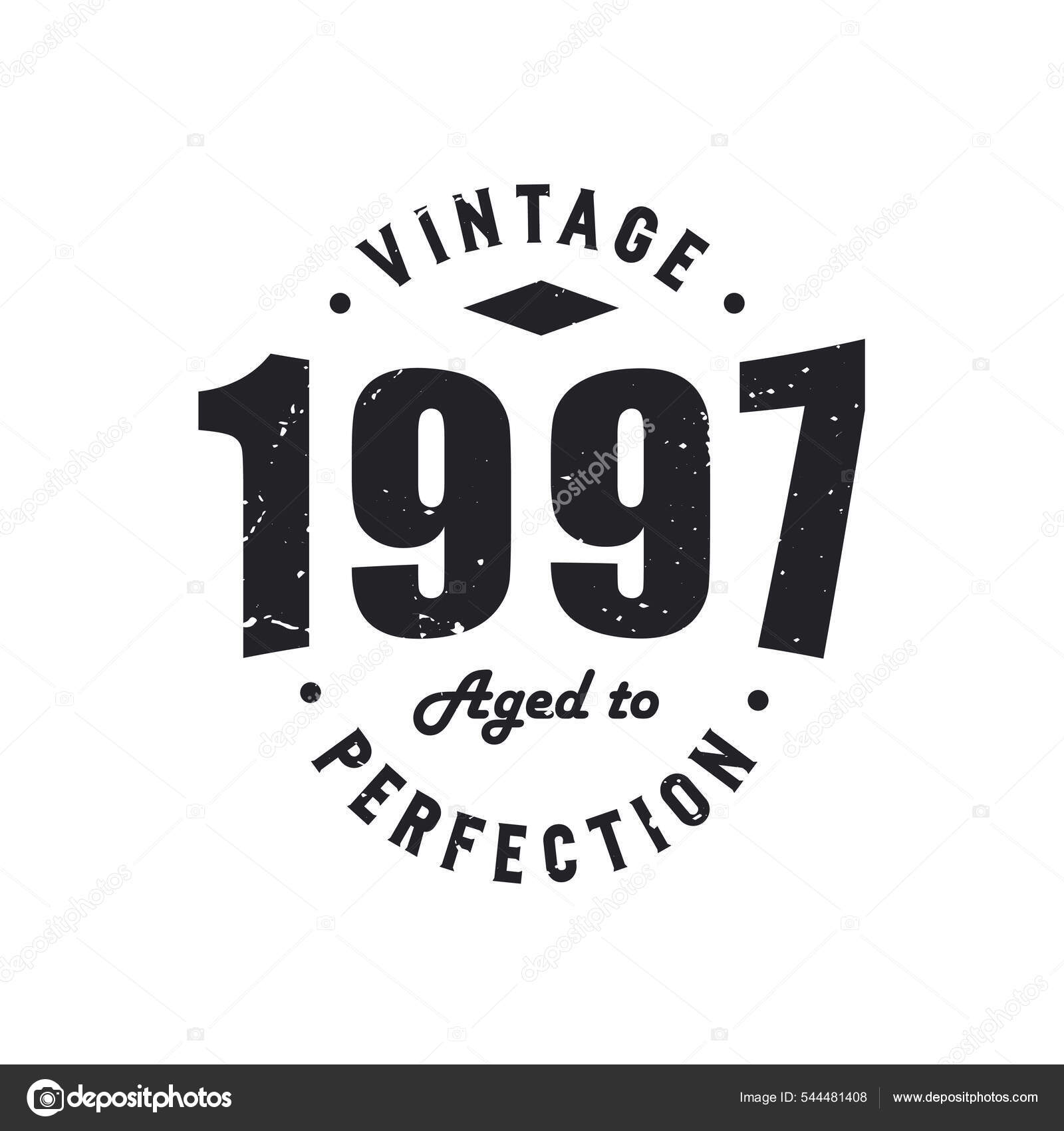 Born 1997 Vintage Retro Birthday Vintage 1997 Aged Perfection Stock ...