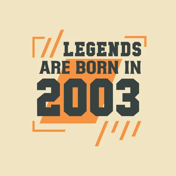 Legend born in 2003 Vector Art Stock Images | Depositphotos