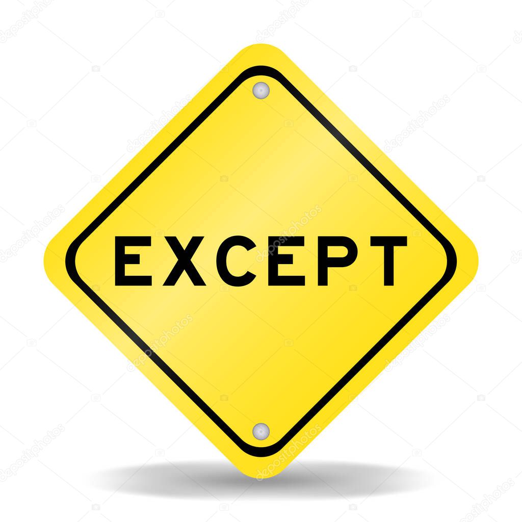 Signo de transporte de color amarillo con palabra excepto sobre fondo ...